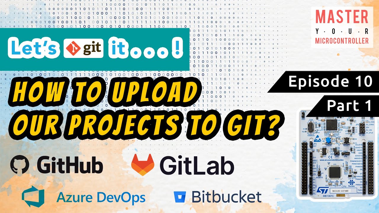 Let S Upload Our Projects To Git Stm32 Project Git Episode 10