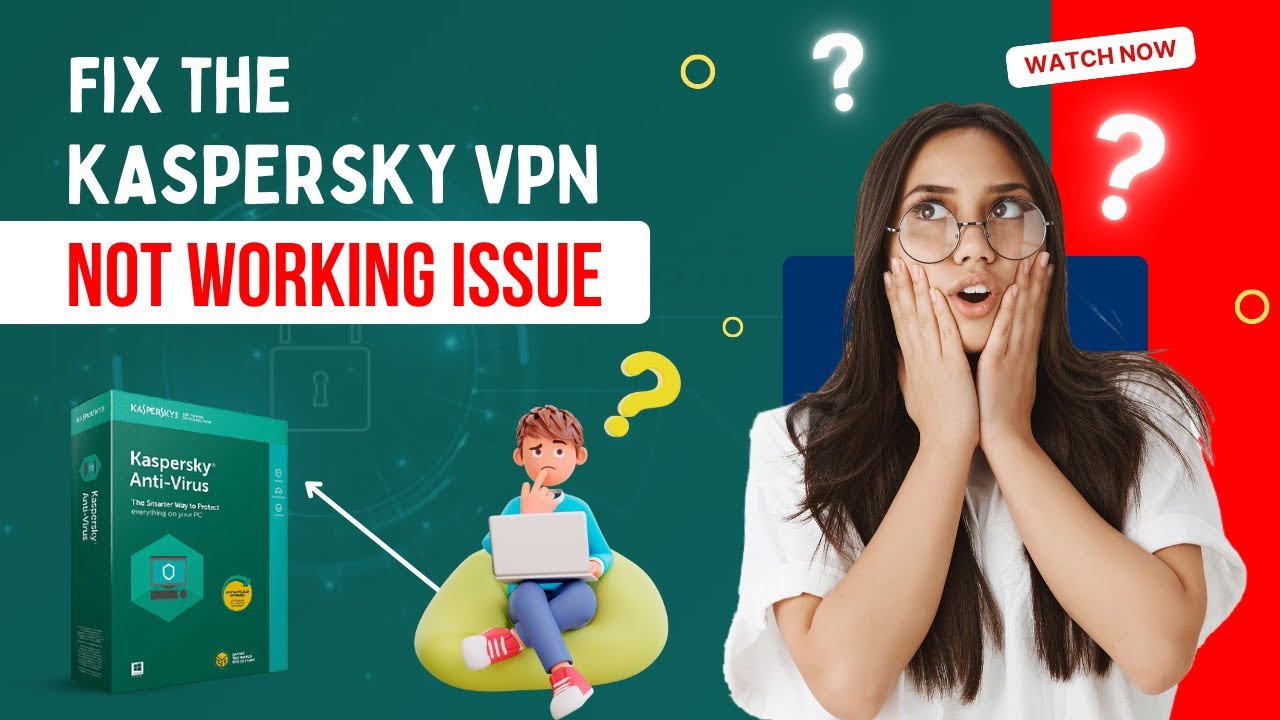 Fix The Kaspersky Vpn Not Working Issue Antivirus Tales Youtube