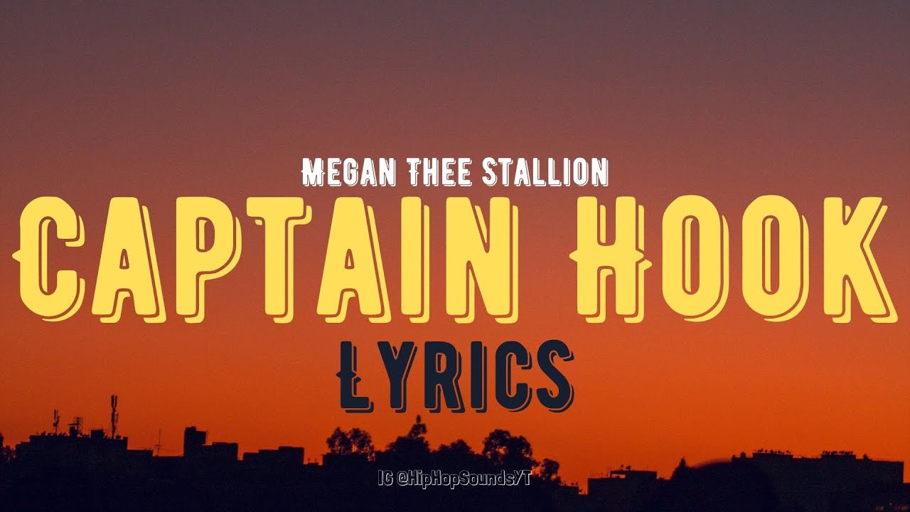 Megan Thee Stallion Captain Hook Lyrics Youtube