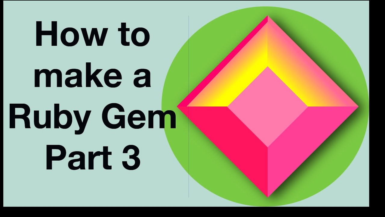 Make Your Own Ruby Gem Part 3 Youtube