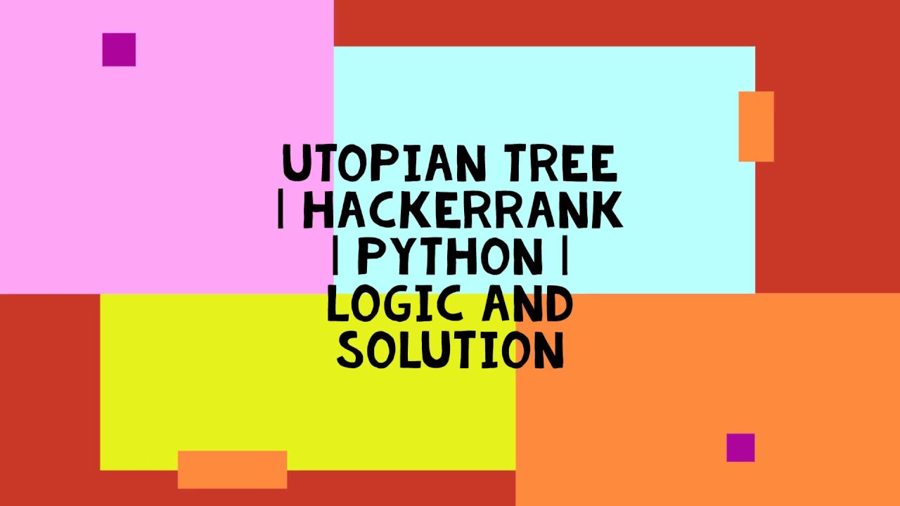 Utopian Tree Hackerrank Python Logic And Solution Youtube