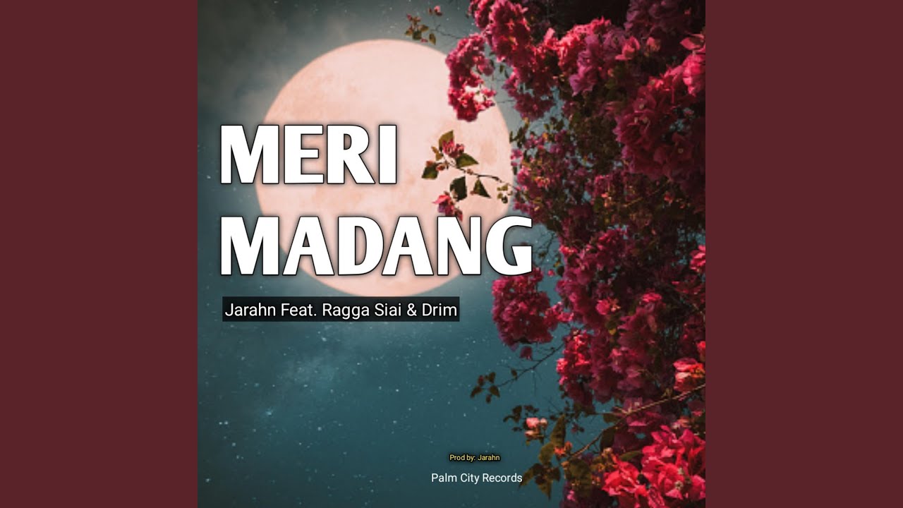 Meri Madang Feat Ragga Siai Youtube Music