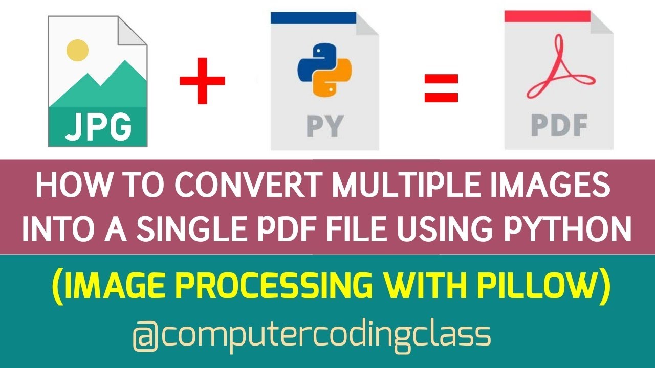 How To Convert Multiple Images Into Single Pdf File Using Python