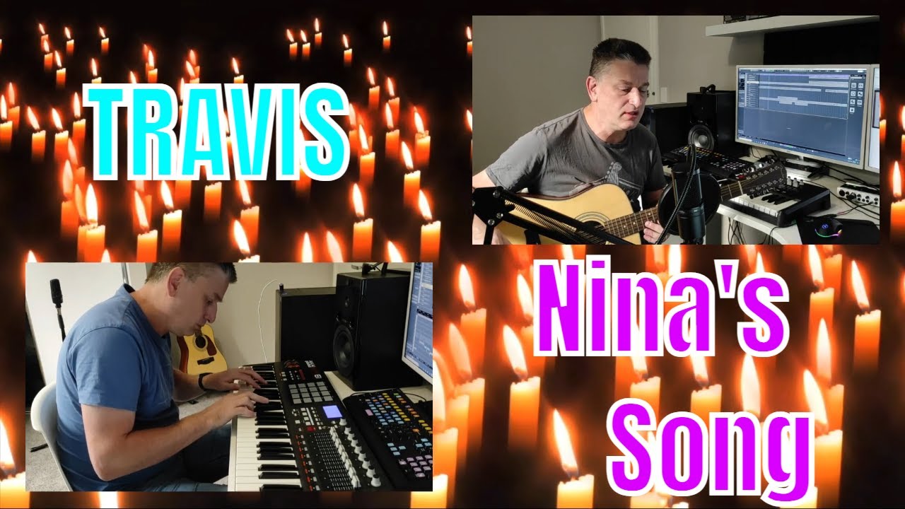 Travis Nina S Song Travis Cover Song By Leeroy Of Ninas Song Youtube
