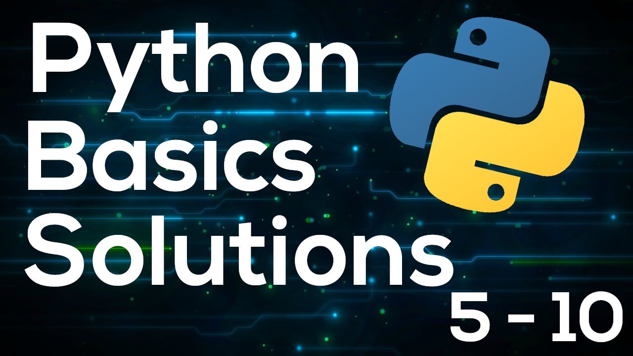 Python Programming Basics For Beginners Solutions 5 10 Youtube