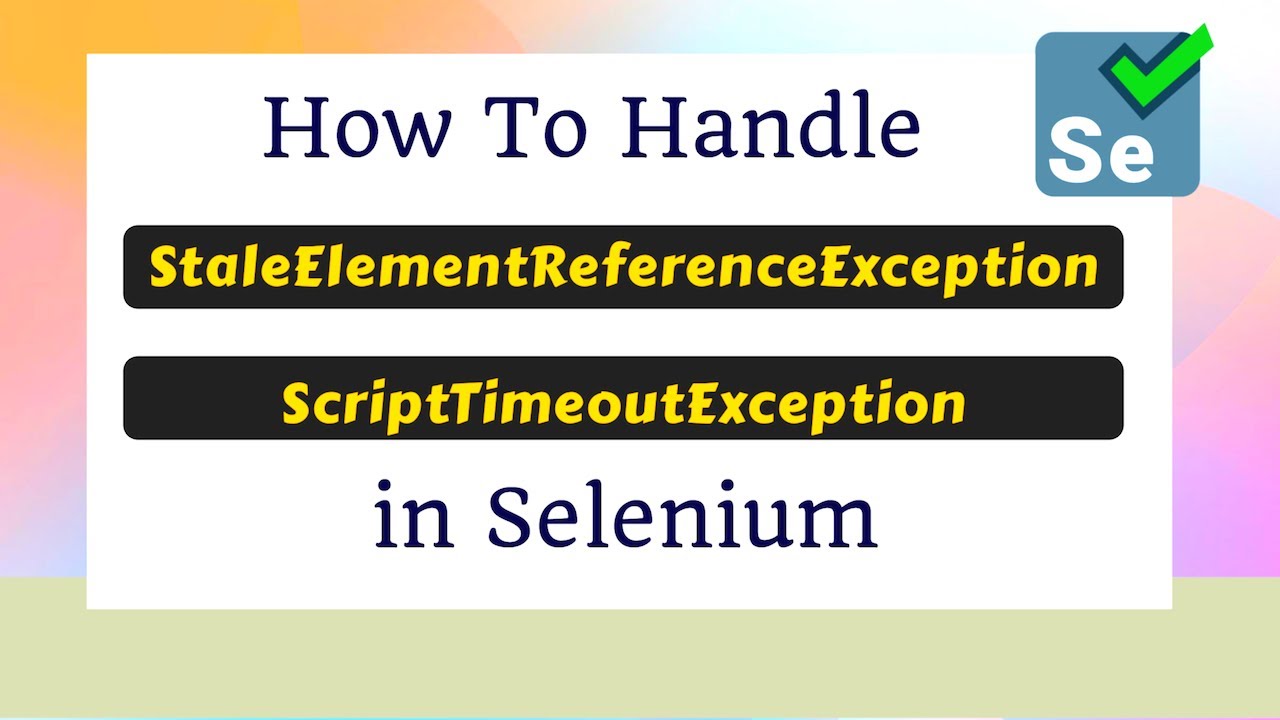 How To Handle Staleelementreferenceexception And Scripttimeoutexception