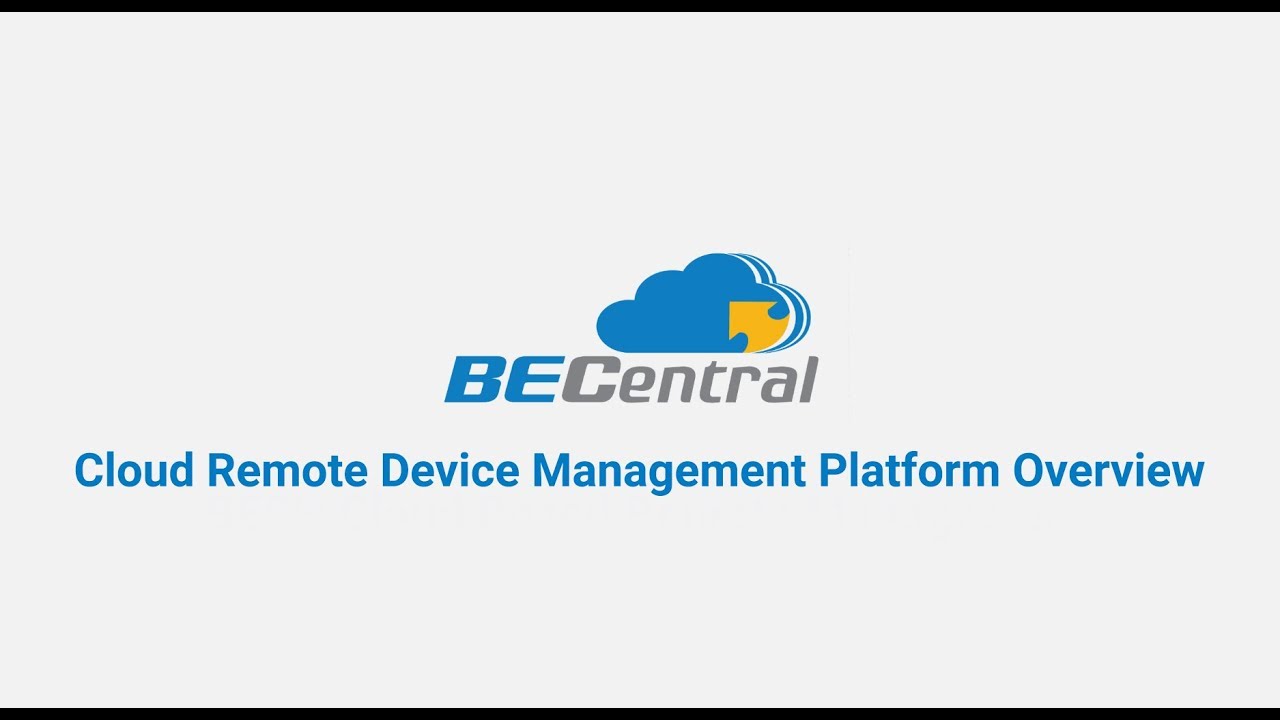 Becentral Cloud Device Management Platform Overview Youtube