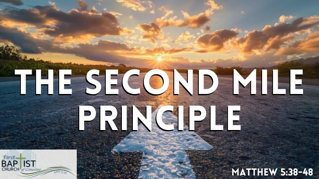 The Second Mile Principle Matthew 5 38 48 Pastor Steven Aldridge