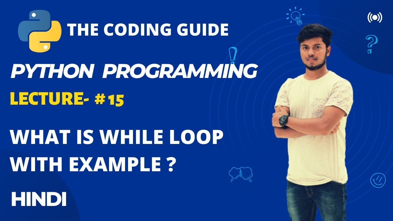 Lecture 15 What Is While Loop In Python Python Tutorials For
