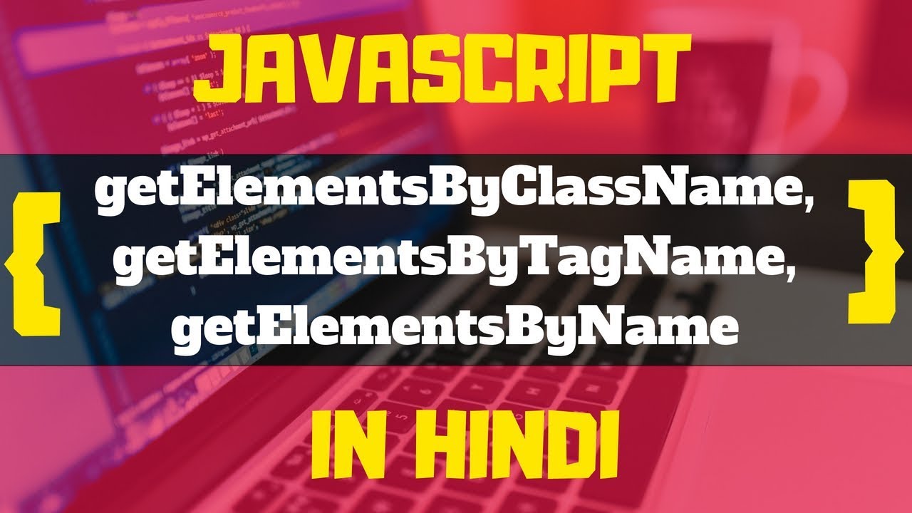 Getelementsbyclassname Getelementsbytagname Getelementsbyname In In