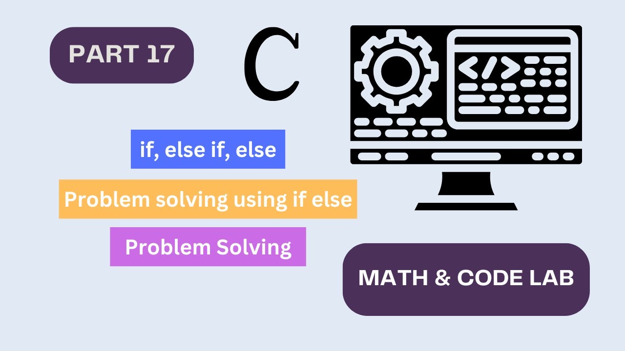 Problem Solving Using If Else Math Code Lab C Programming Bangla