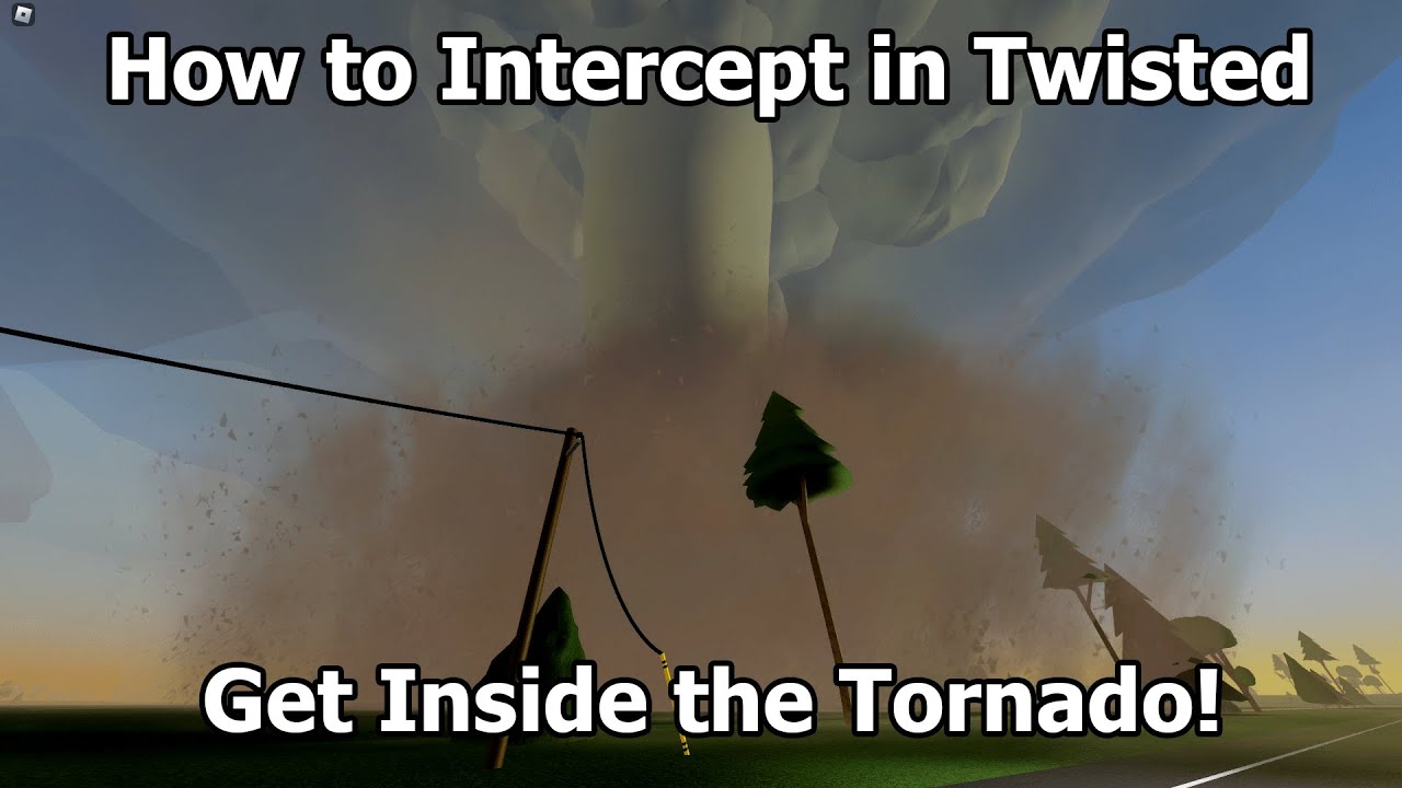 Twisted Tornado Intercept Tutorial Roblox Youtube