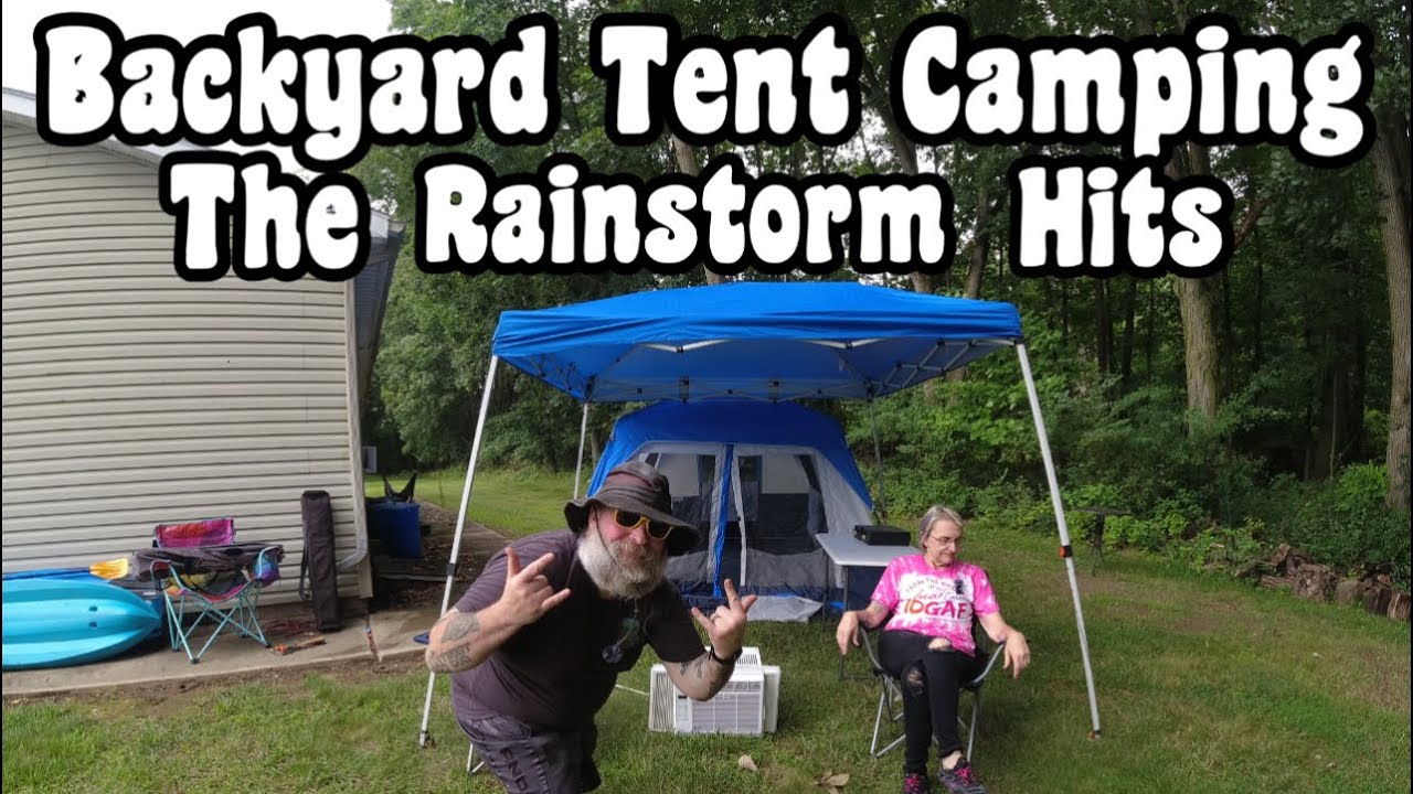 Backyard Tent Camping Adventure The Rainstorm Hits Youtube