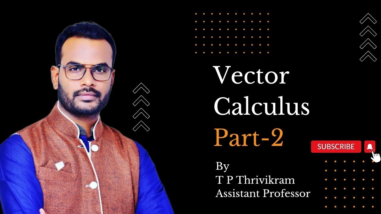 Vector Calculus Part 2 Youtube