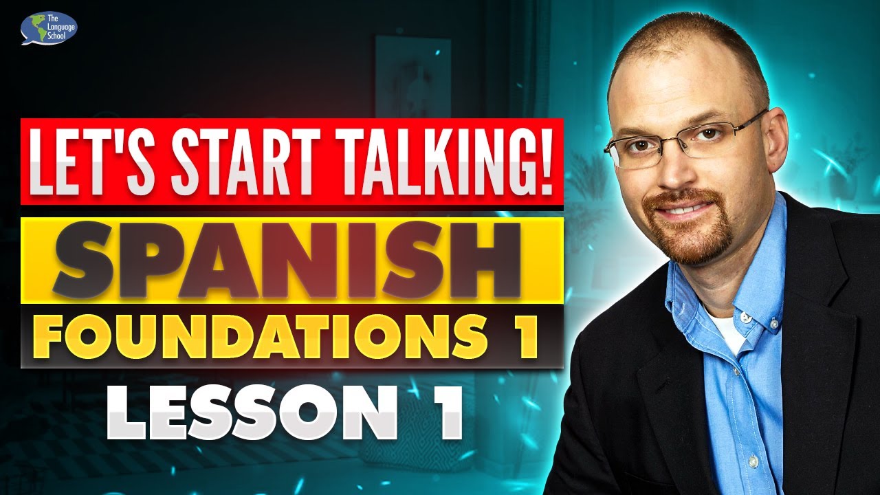 Let S Start Talking Spanish Foundations 1 Lesson 1 Youtube