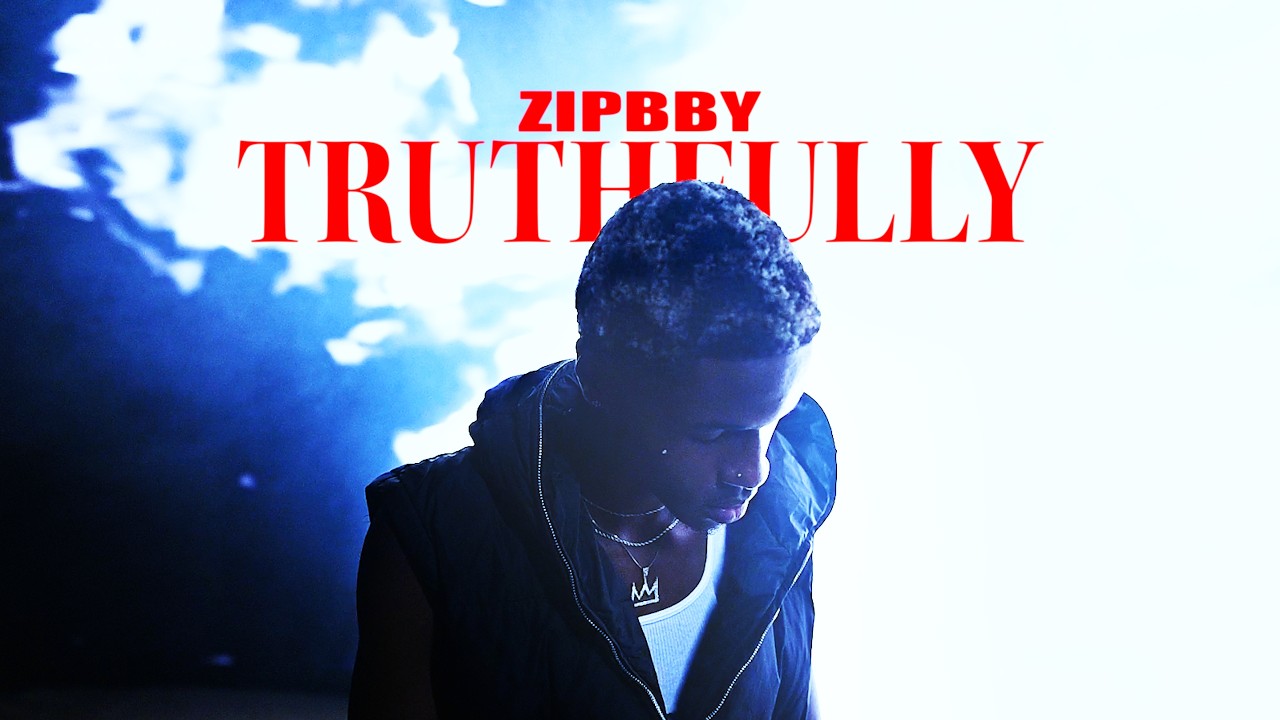 Zipbby Truthfully Official Music Video Youtube