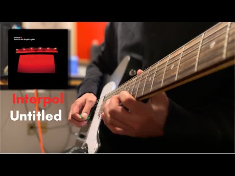 Interpol Untitled Guitar And Bass Tab And Pedals Youtube