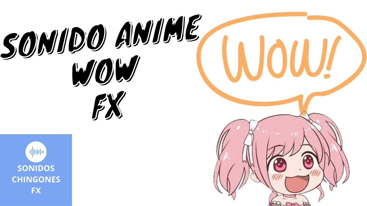 Sonido De Anime Wow Efecto De Sonido Sound Effect Youtube