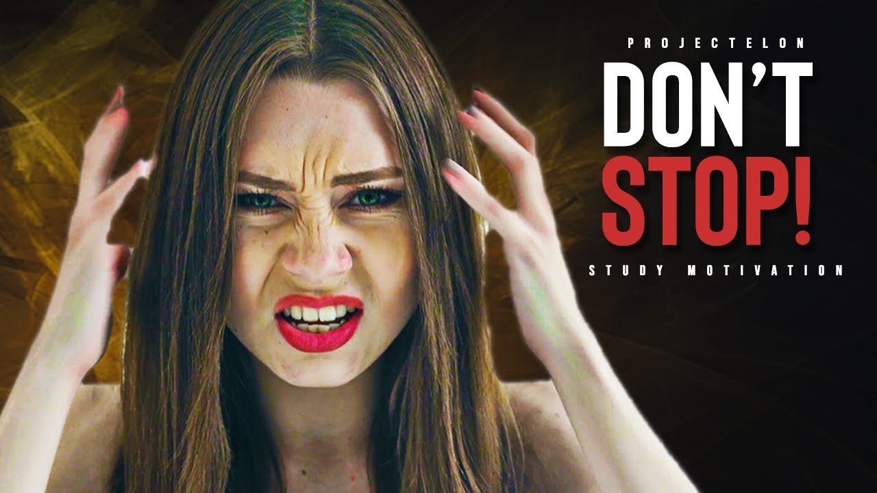 Don T Stop Studying Study Motivation Youtube