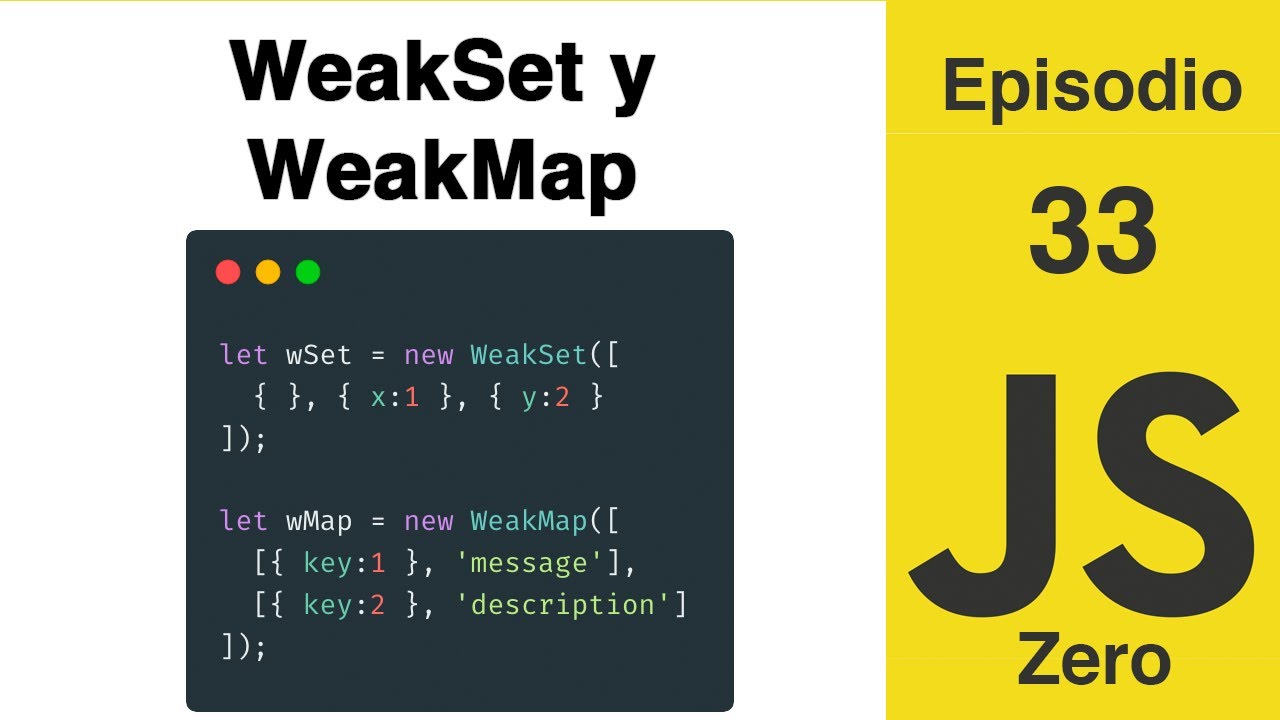 Javascript Zero Episodio 33 Weakset Y Weakmap Youtube
