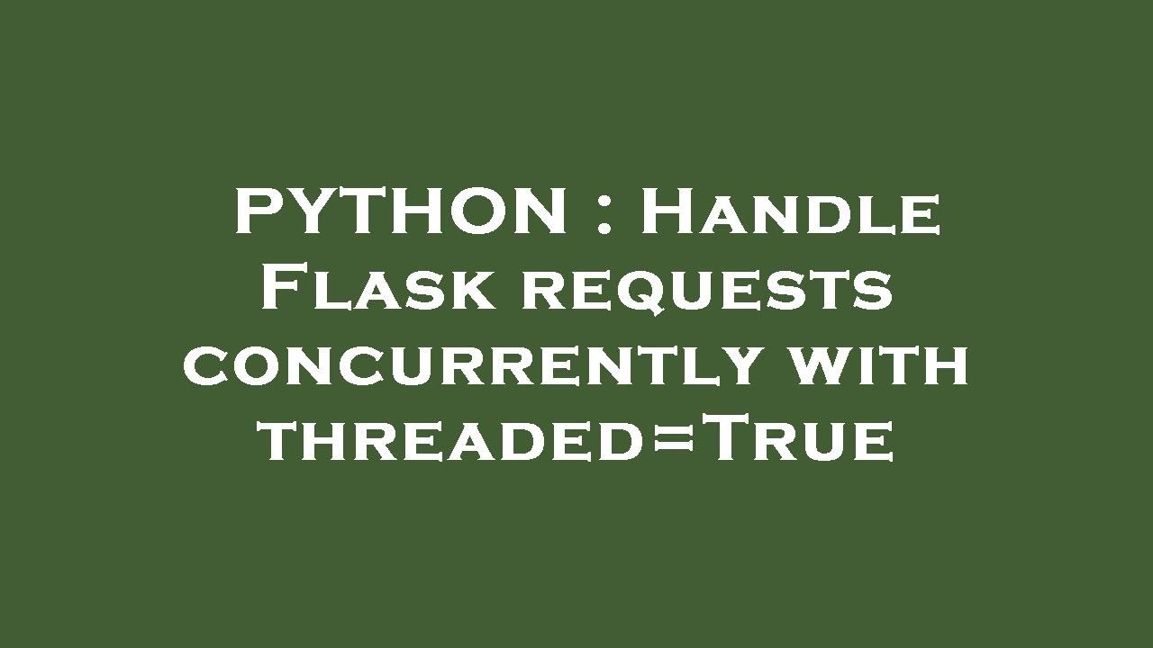 Python Flask Request Module At Amanda Hamilton Blog