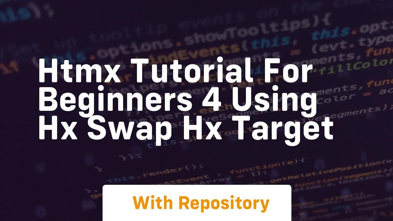 Htmx Tutorial For Beginners 4 Using Hx Swap Hx Target Youtube