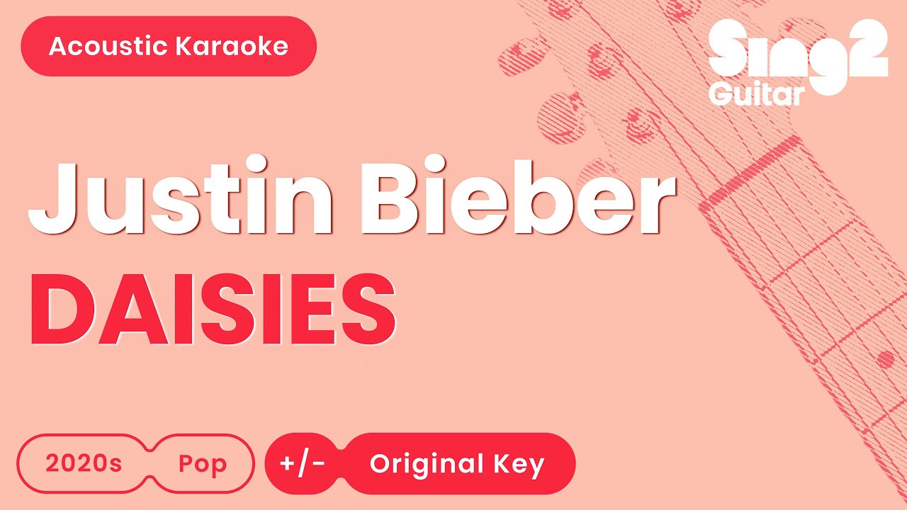 Justin Bieber Daisies Acoustic Karaoke Youtube