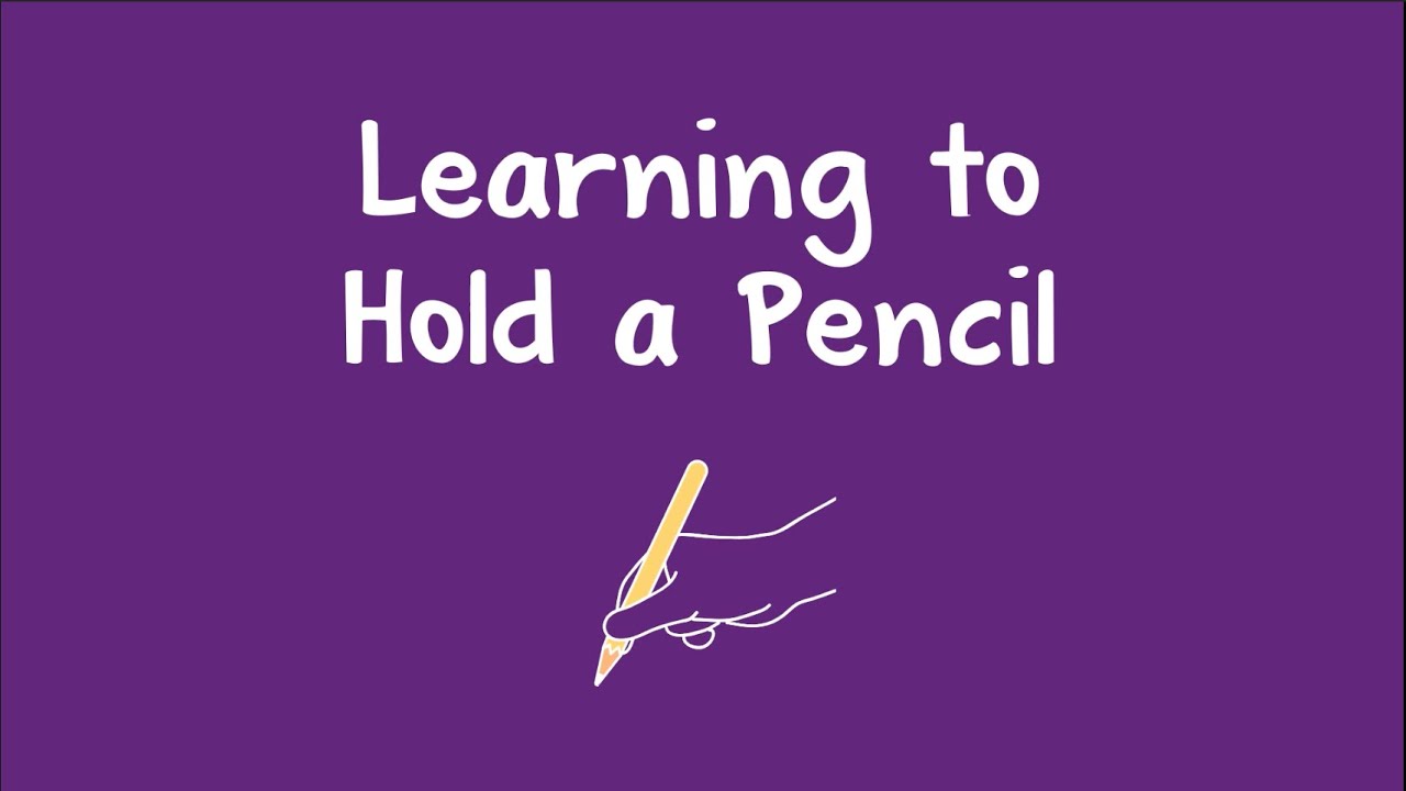 Learning To Hold A Pencil Youtube