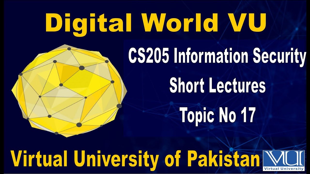 Cs205 Information Security Short Lectures Topic No 17 Youtube