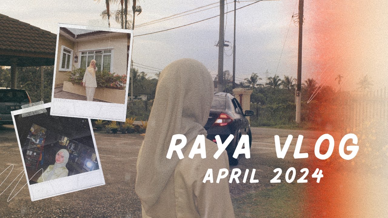 Raya Vlog 2024 Youtube