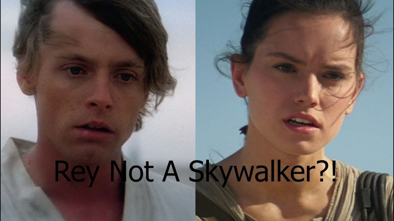 Rey Is Not A Skywalker Youtube