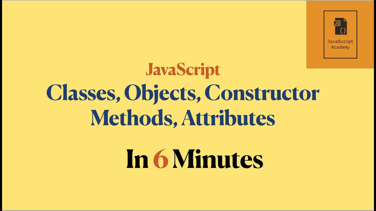 Javascript Classes Objects Constructor Methods And Properties Youtube