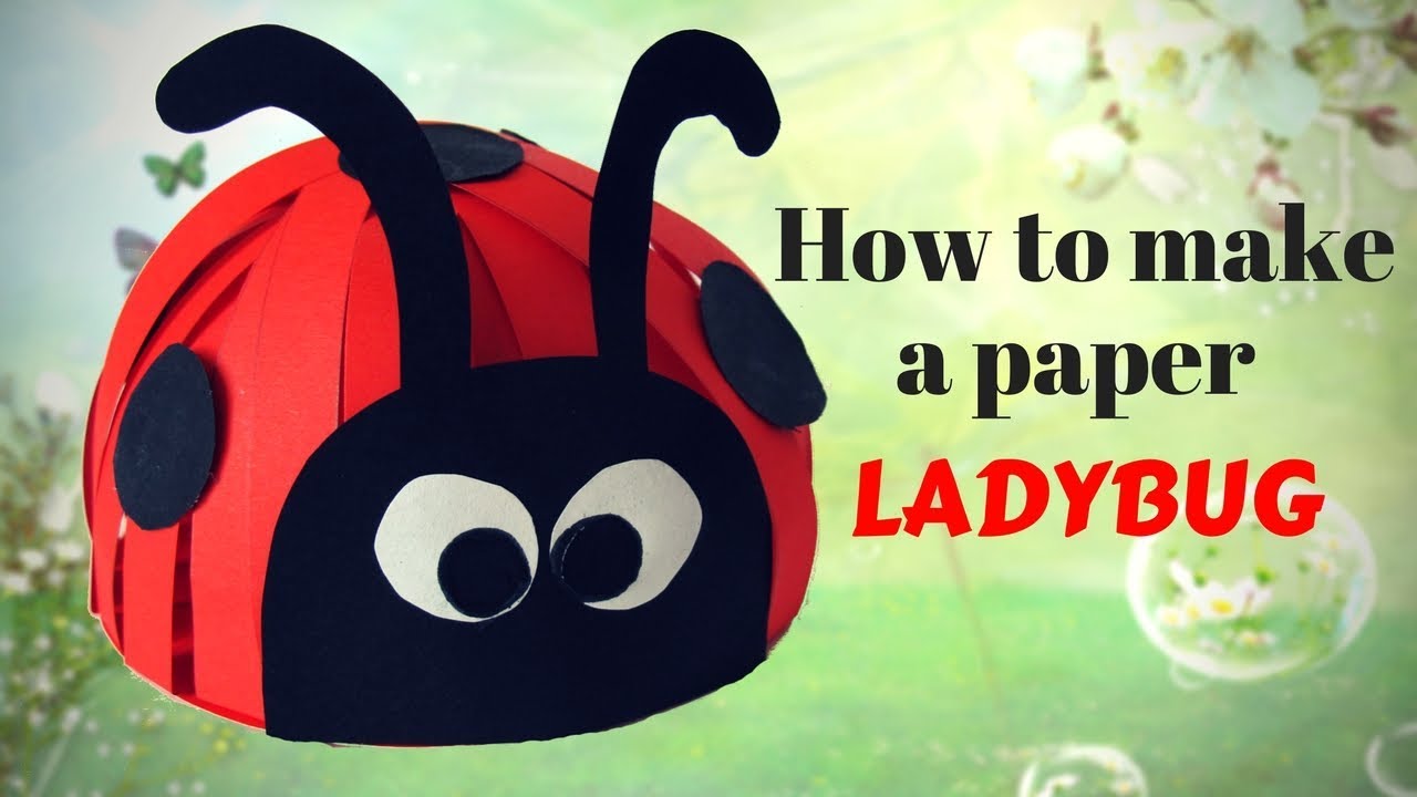 Ladybug Paper Craft How To Make A Paper Ladybug Creative Diy
