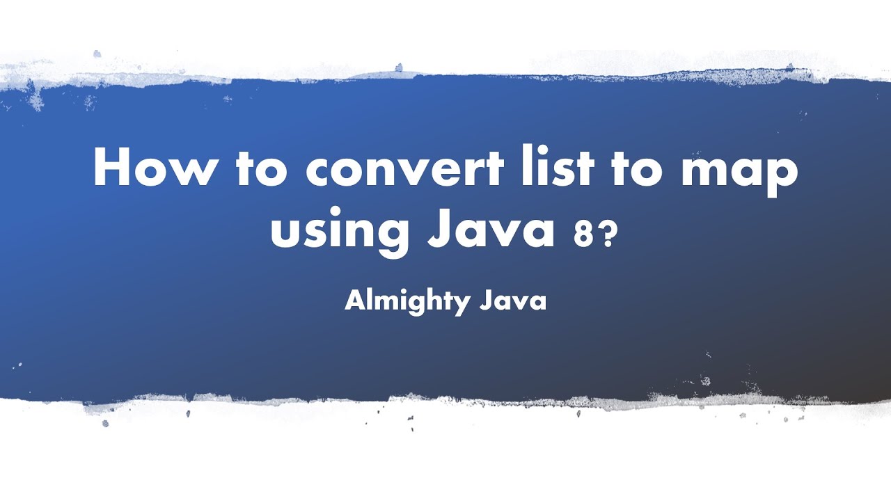 How To Convert List To Map Using Java 8 Youtube