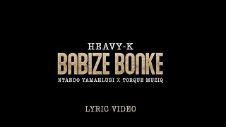 Heavy K Ntando Yamahlubi Babize Bonke Feat Torque Musiq Official Lyrics ...
