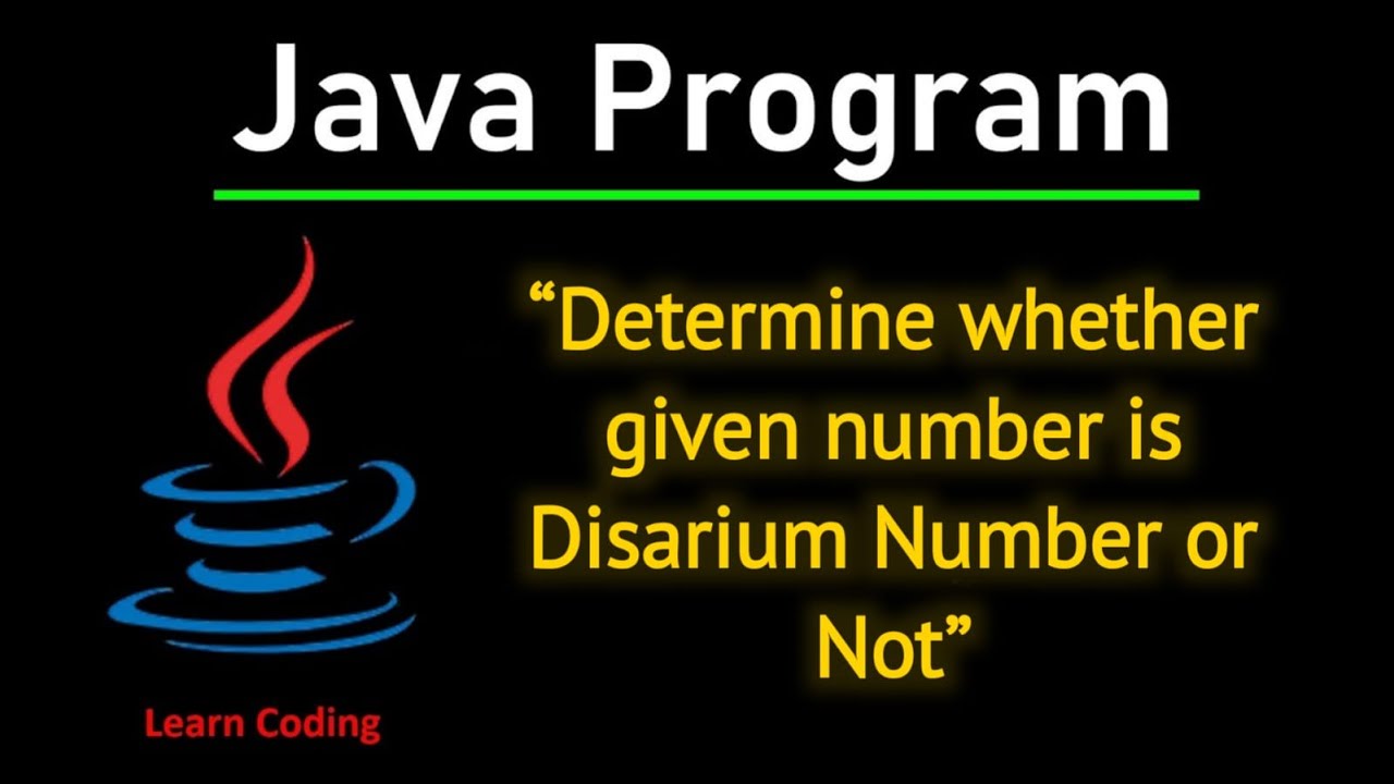 Java Program To Check If A Number Is A Disarium Number Step By Step