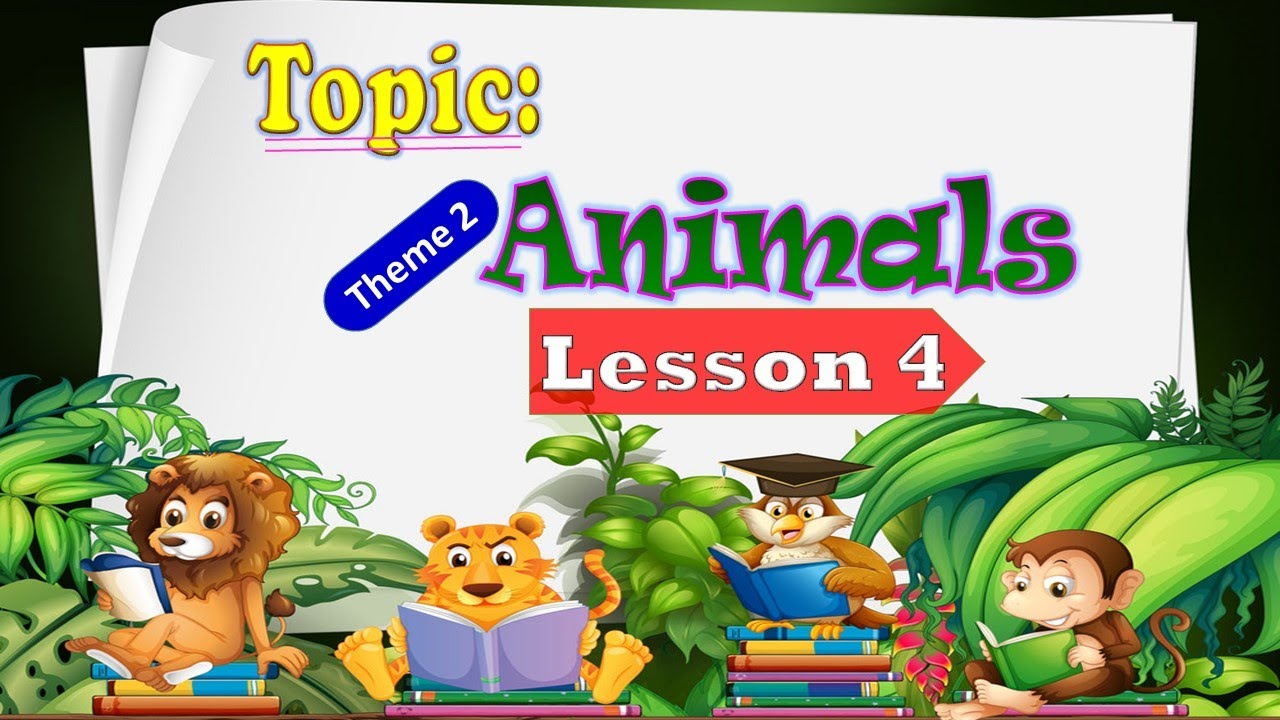 Language Grade 4 Theme 2 Animals Lesson 4 Youtube