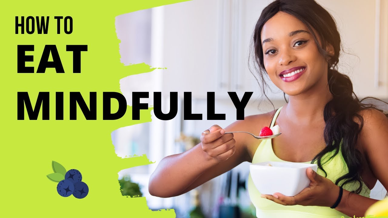 How To Eat Mindfully A Guide To Savoring Your Food And Feeling