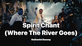 Spirit Chant Where The River Goes Nathaniel Bassey Main Mp3 Music & Mp4 video downloads