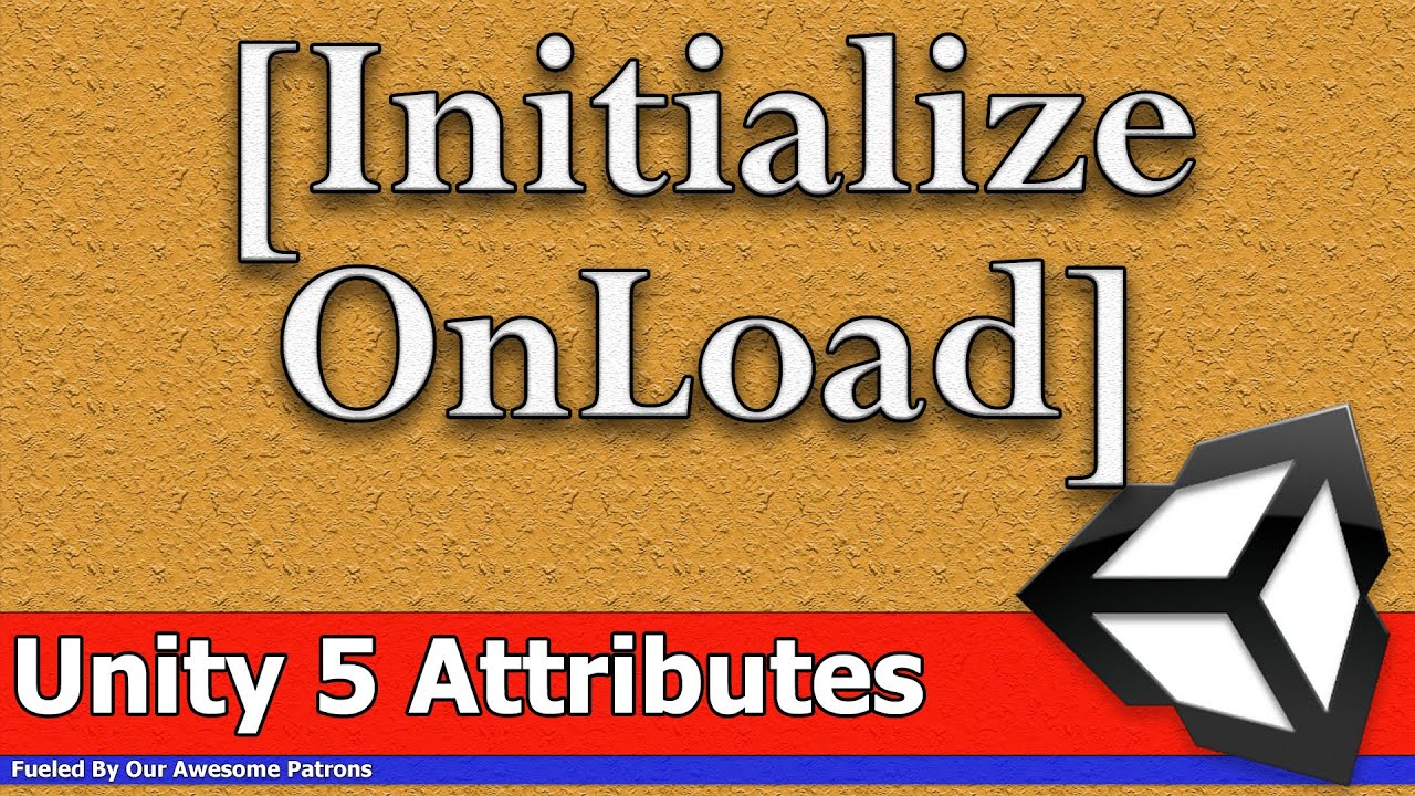 Unity Class Attribute Initializeonload Youtube