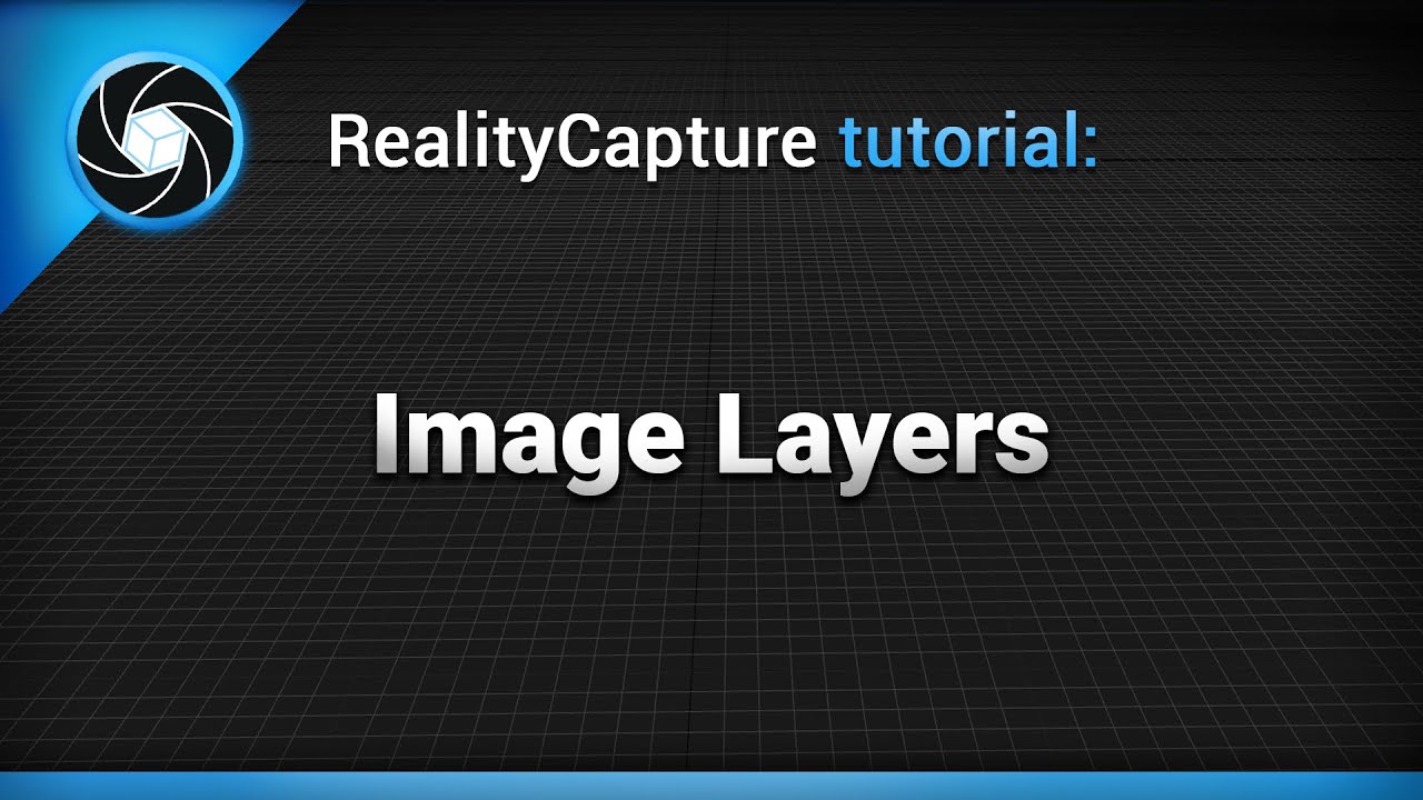 Realitycapture Tutorial Image Layers Youtube