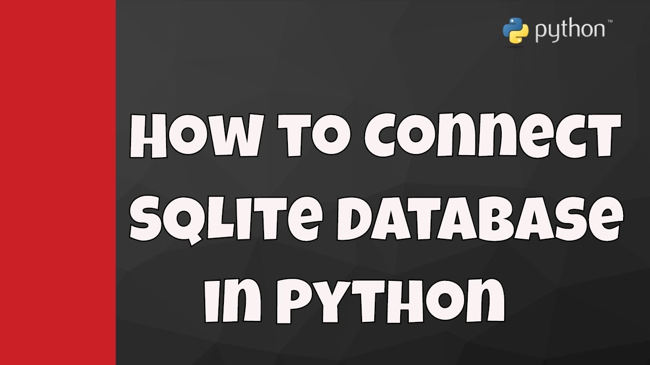 36 Getting Start With Python How To Connect Sqlite Database To