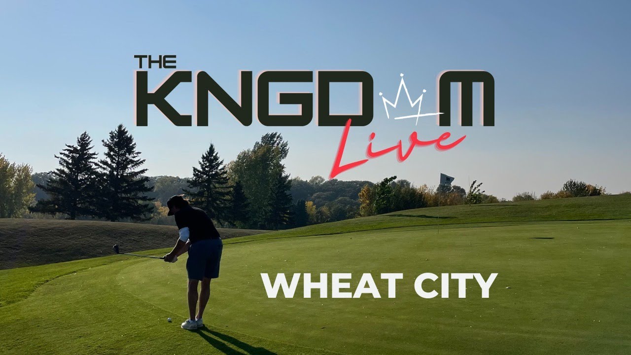 The Kngdom Live Epi 167 Wheat City Golf Course Youtube