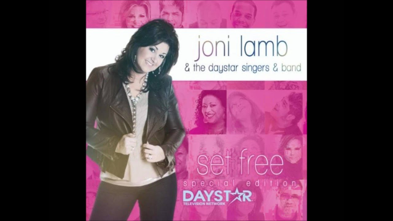 You Have Freed Us Joni Lamb The Daystar Singers And Band Youtube