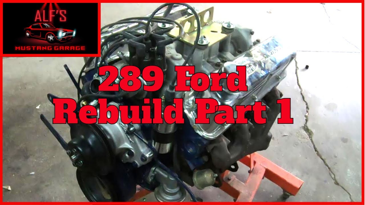 How To Rebuild The 289 Ford Part 1 The Teardown Youtube