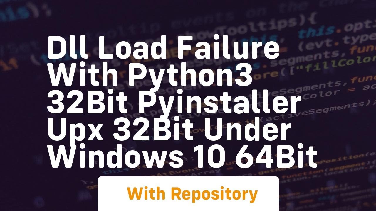 Dll Load Failure With Python3 32bit Pyinstaller Upx 32bit Under Windows