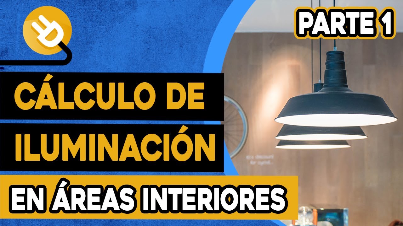 Cómo Calcular La Iluminación Interior Te Mostraremos Paso A Paso