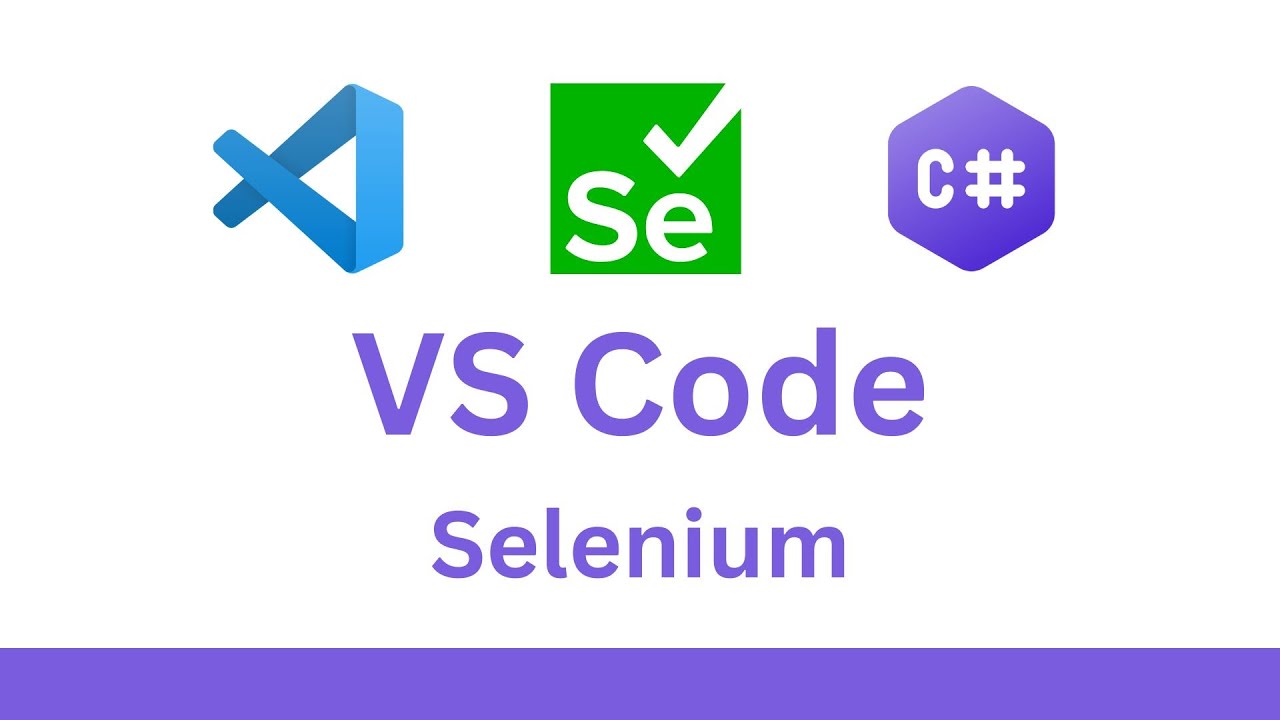 Visual Studio Code Selenium 4 C Tutorial Youtube