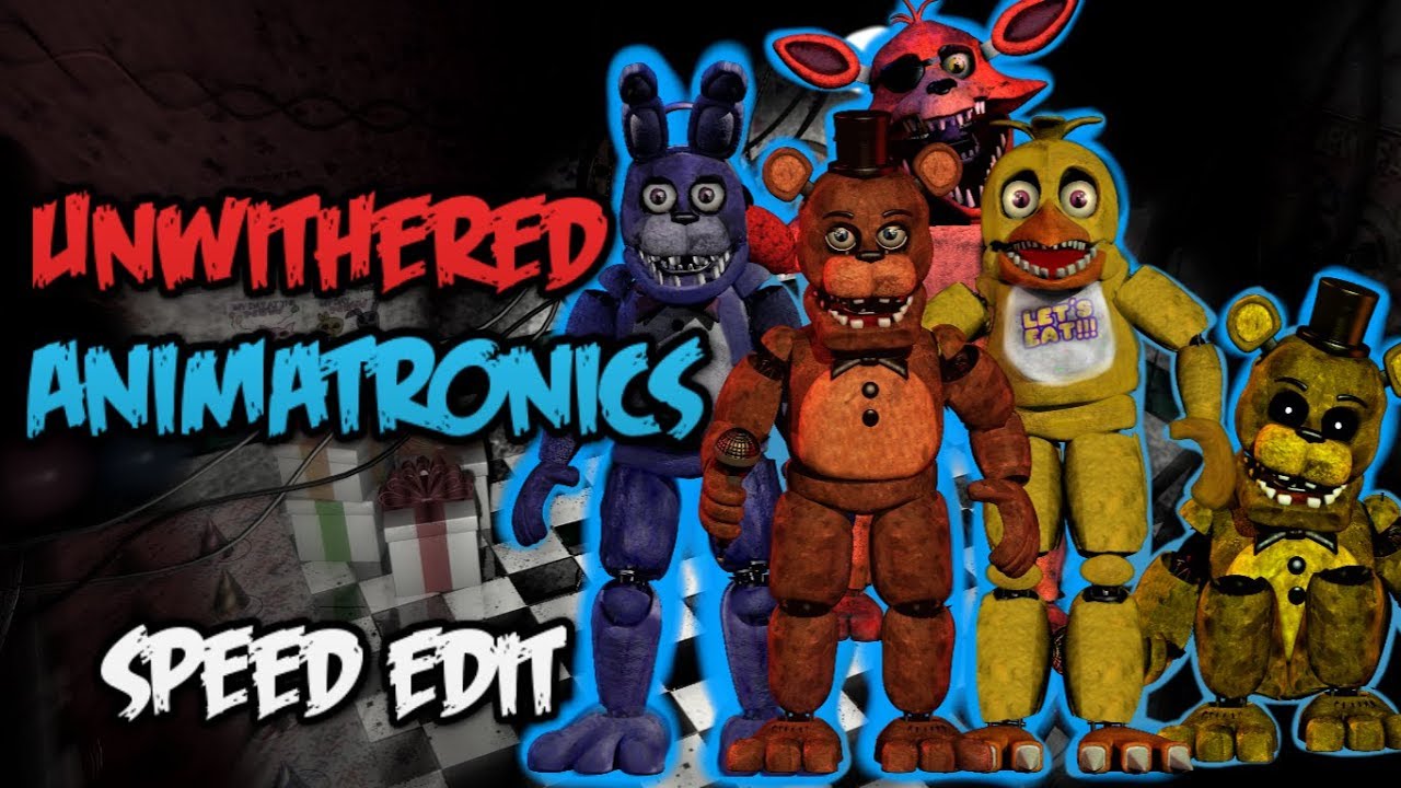 Fnaf Speed Edit Unwithered Animatronics Jhh 114 Yt Youtube
