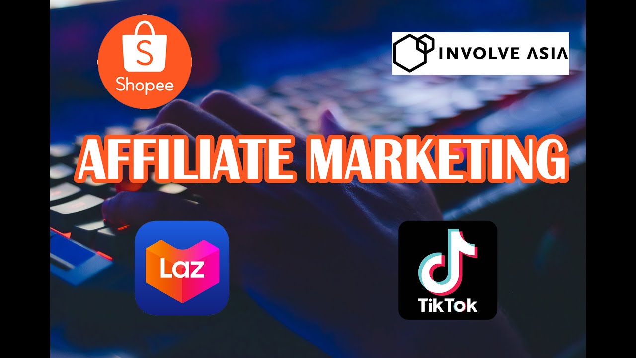 Affiliate Marketing Shopee Lazada And Tiktok Youtube